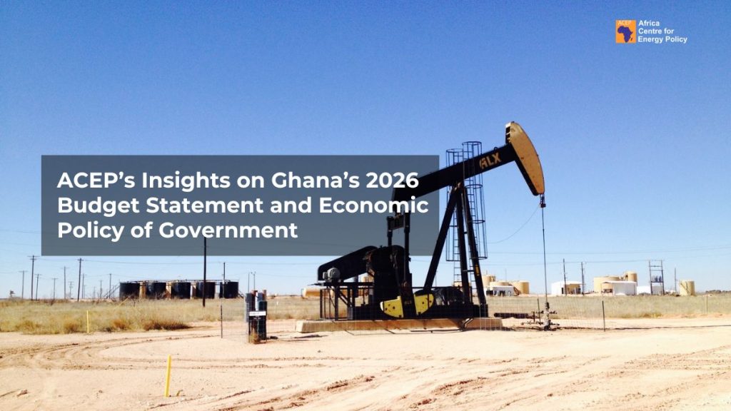 ACEP’s Analysis of the 2026 Budget and Economic Policy of Ghana